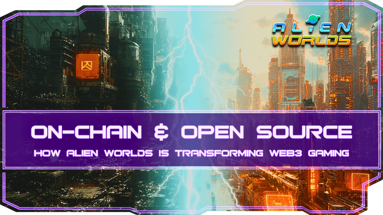 On-Chain and Open-Source: How Alien Worlds is Transforming Web3 Gaming