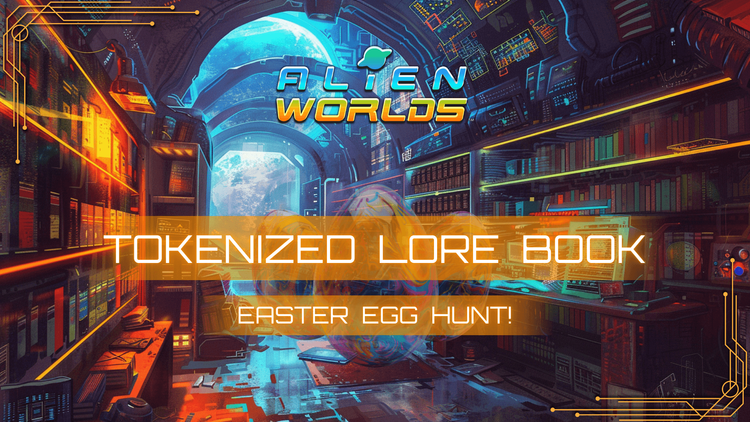 Launch of the Tokenized Lore Book: Dive into Alien Worlds and Win