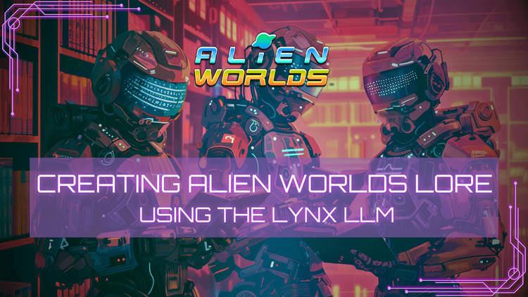 How to Use the Lynx LLM to Create Alien Worlds Lore Content