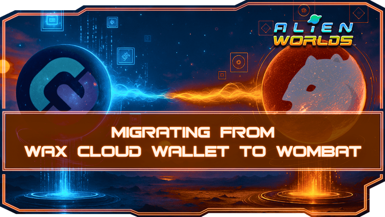 How to Migrate Your WAX Cloud Wallet to Wombat